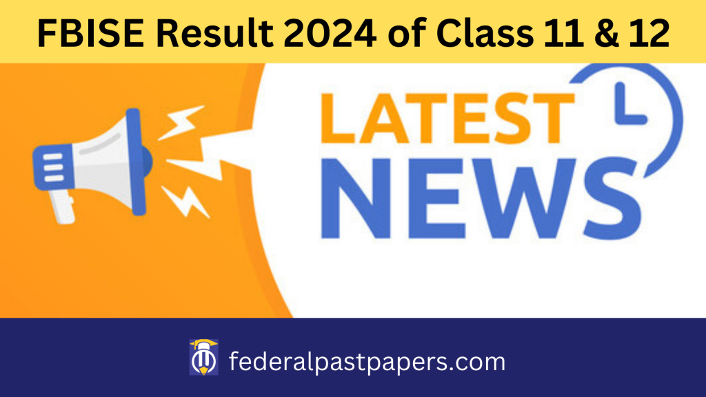 FBISE Result 2024 for Class 11 and Class 12
